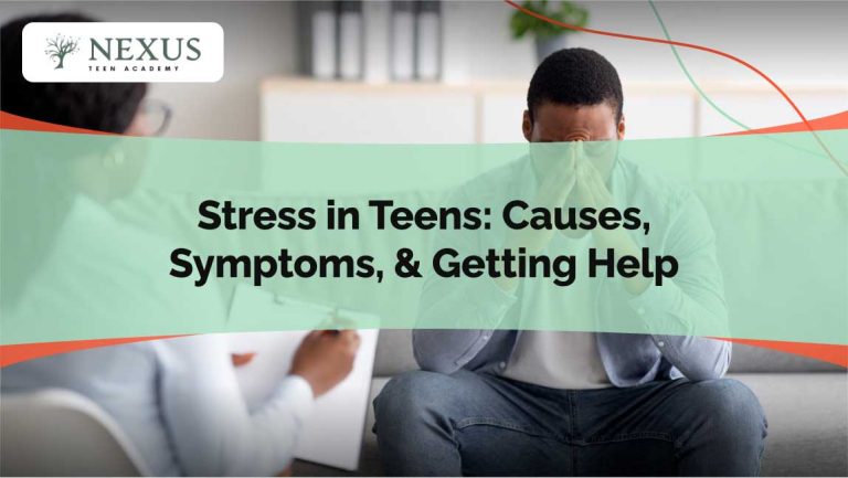 Stress in Teens: Causes, Symptoms, & Getting Help